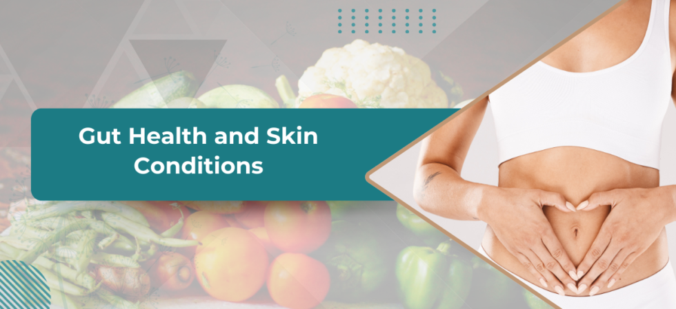 Gut Health Skin Conditions | Dr Swetha's Cosmoderm Centre